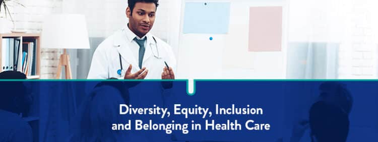 DEIB in Healthcare: Diversity, Equity, Inclusion & Belonging