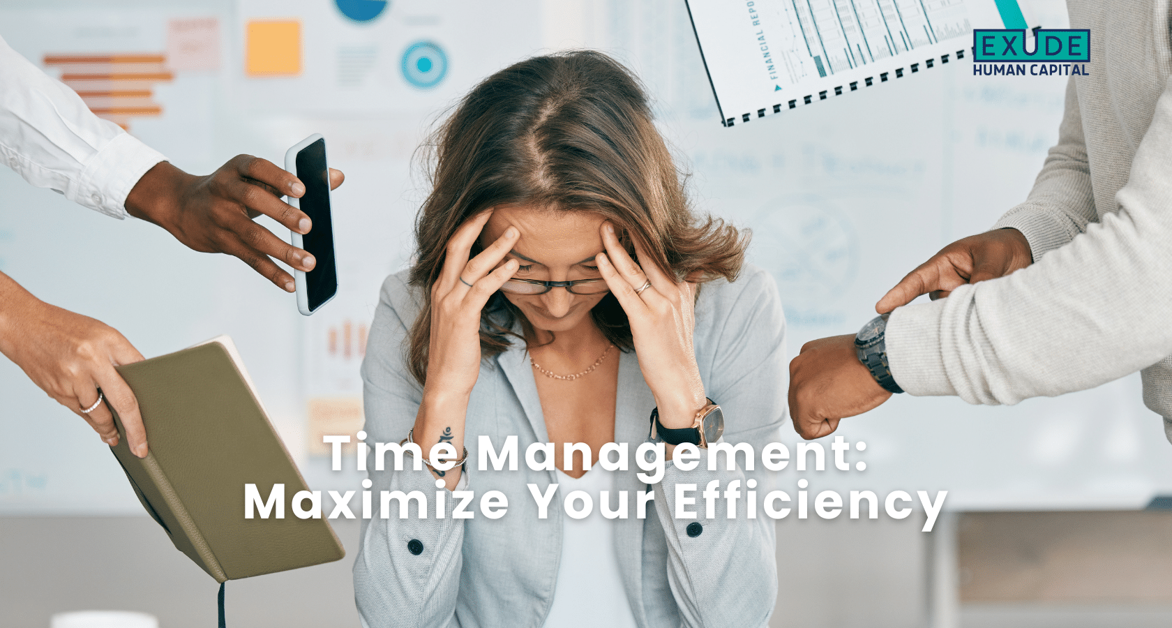 Maximize Your Efficiency With Time Management | Exude HC